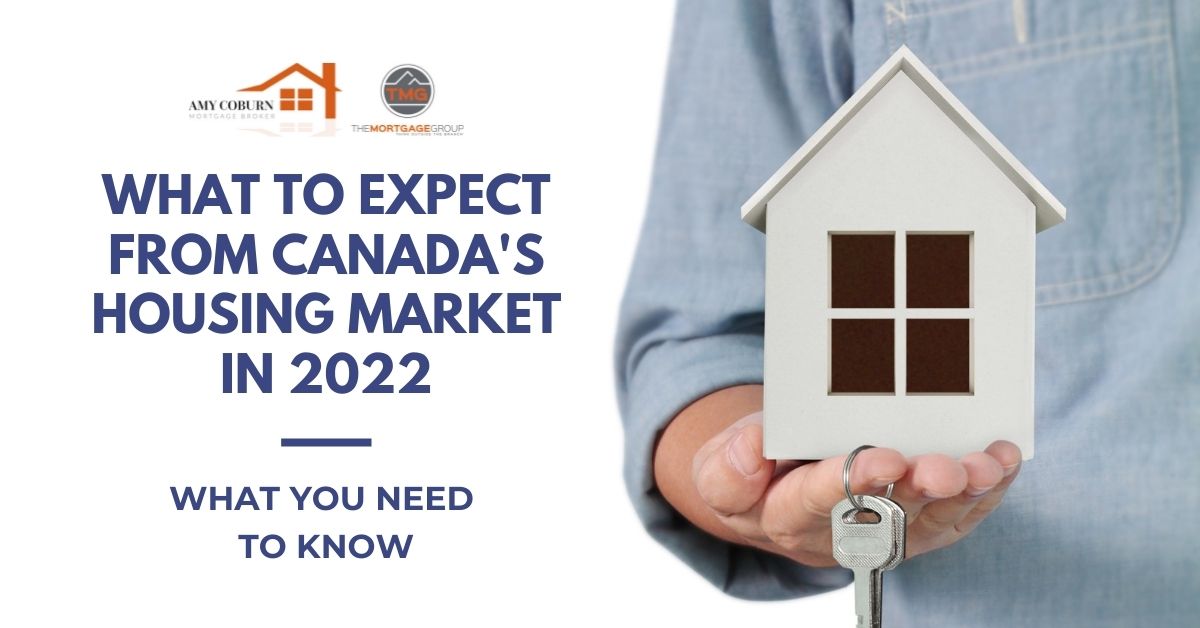 What To Expect From Canada S Housing Market In 2022 Amy Coburn